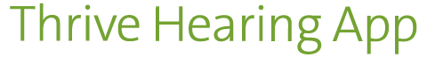 Zur Steuerung Ihres Hörgerätes: Thrive hearing app | Audibel